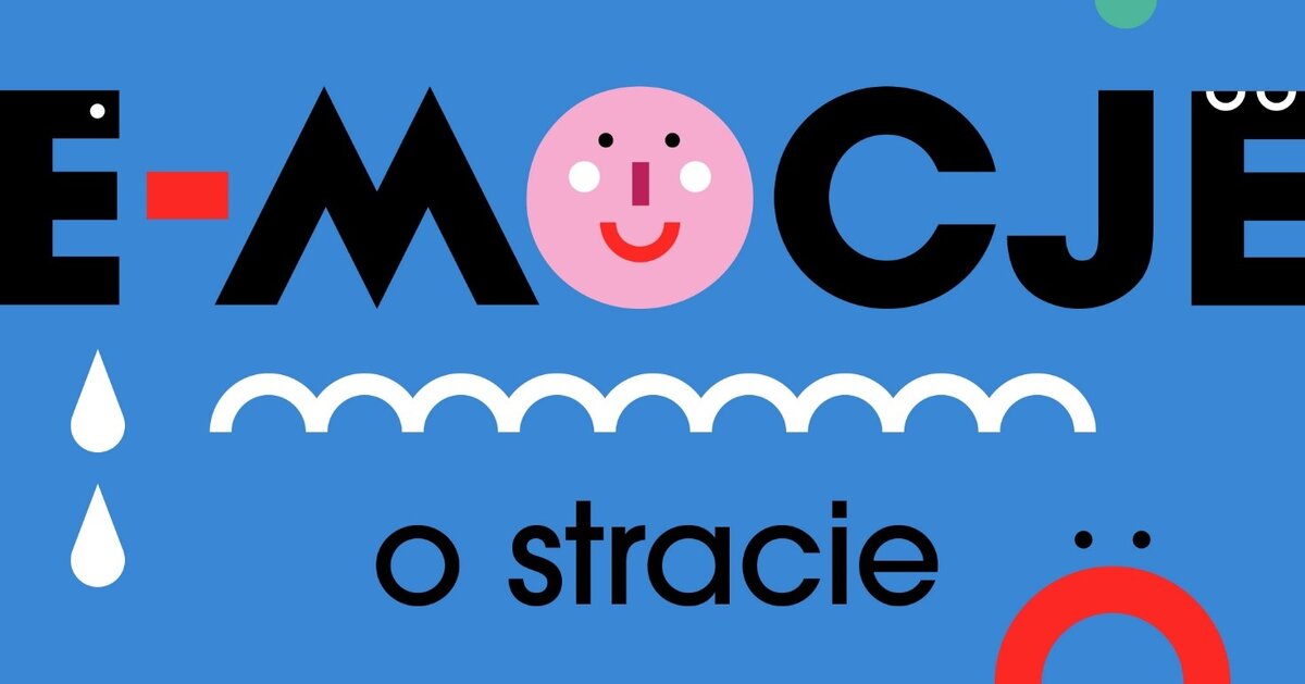 E-mocje: o stracie – trzeci odcinek cyklu wspomagającego rozwój ...