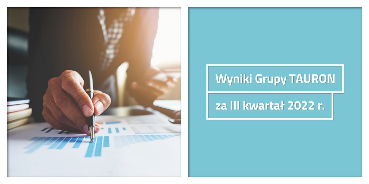 Grupa TAURON: 26,8 mld zł przychodów i 2,8 mld zł EBITDA w okresie ...
