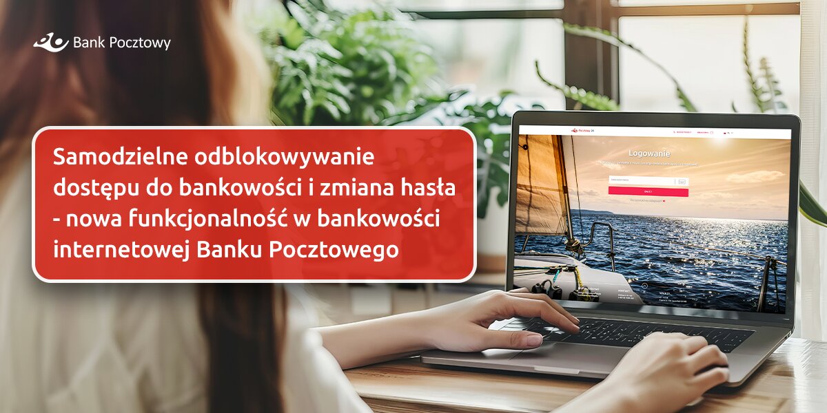 Samodzielnie odblokujesz dostęp do bankowości i zmienisz hasło - nowa funkcjonalność w ...